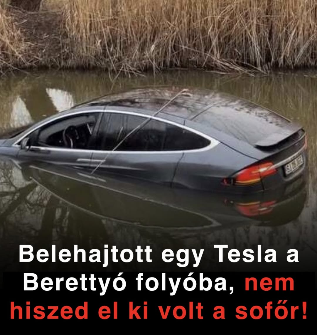 Belehajtott egy Tesla a Berettyó folyóba, nem hiszed el ki volt a sofőr ...